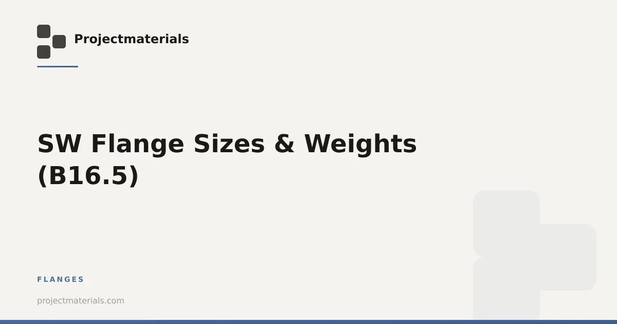 SW Flange Sizes & Weights (B16.5) | Projectmaterials