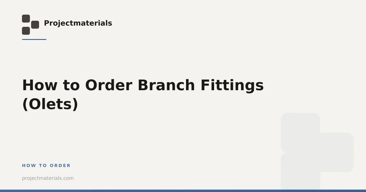 How to Order Branch Fittings (Olets) | Projectmaterials