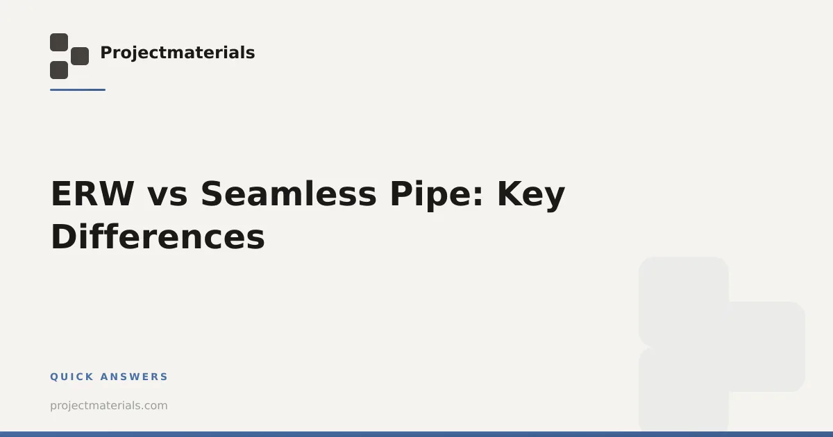 ERW vs Seamless Pipe: Key Differences | Projectmaterials