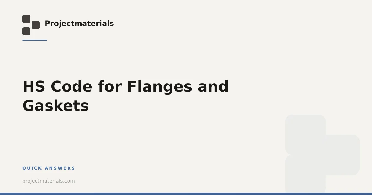 HS Code for Flanges and Gaskets | Projectmaterials