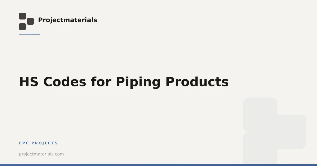 HS Codes for Piping Products | Projectmaterials