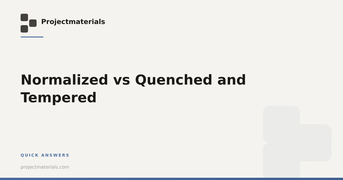 Normalized vs Quenched and Tempered | Projectmaterials