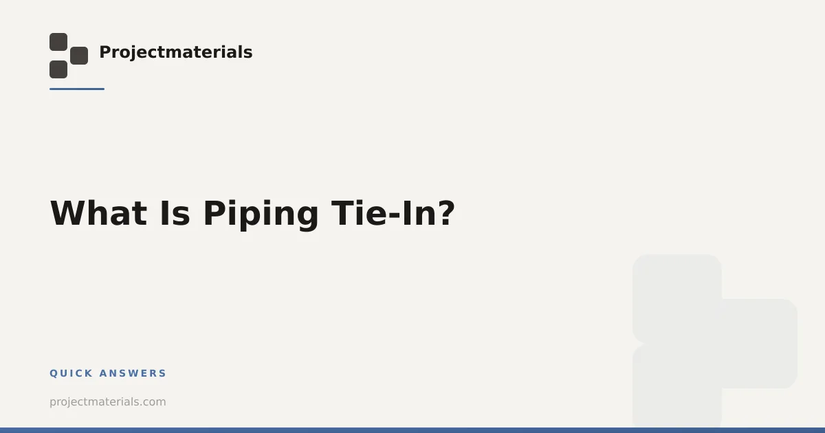 What Is Piping Tie-In? | Projectmaterials