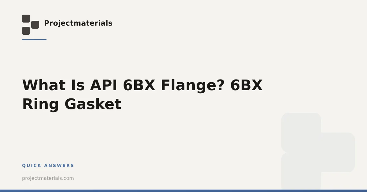 What Is API 6BX Flange? 6BX Ring Gasket | Projectmaterials