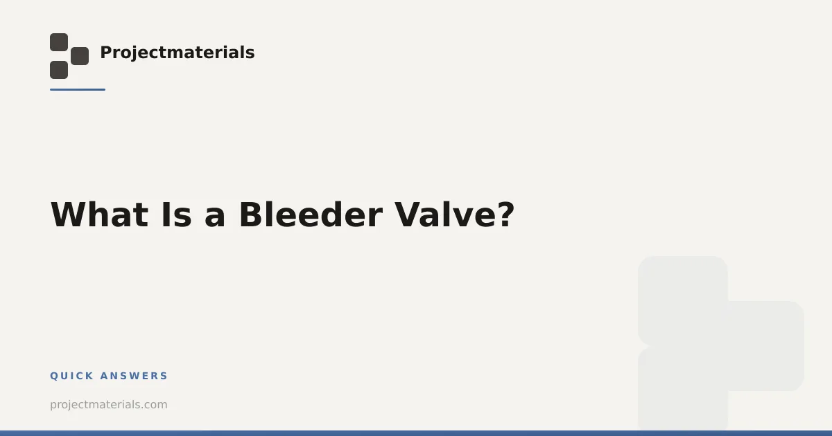 What Is a Bleeder Valve? | Projectmaterials