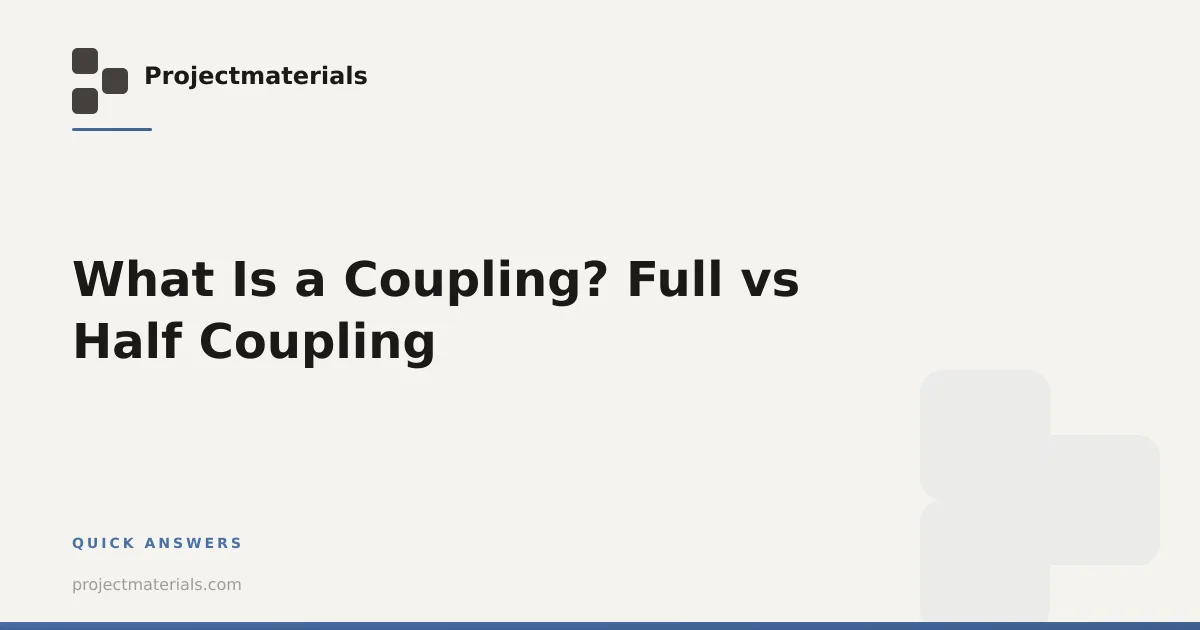 What Is a Coupling? Full vs Half Coupling | Projectmaterials