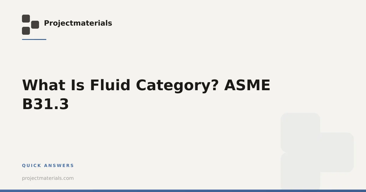 What Is Fluid Category? ASME B31.3 | Projectmaterials